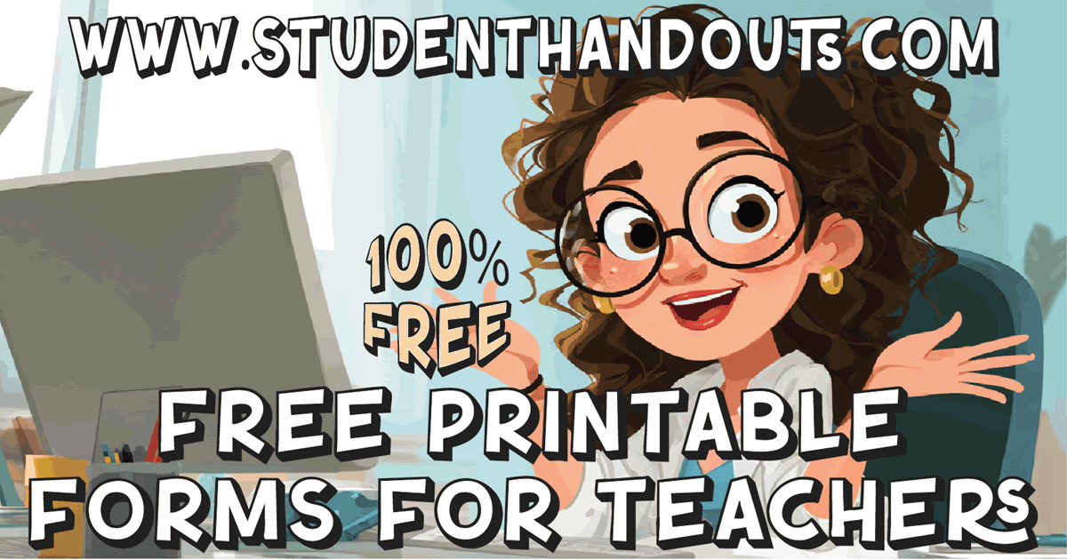 Printable Forms for K-12 Classroom Teachers | Student Handouts