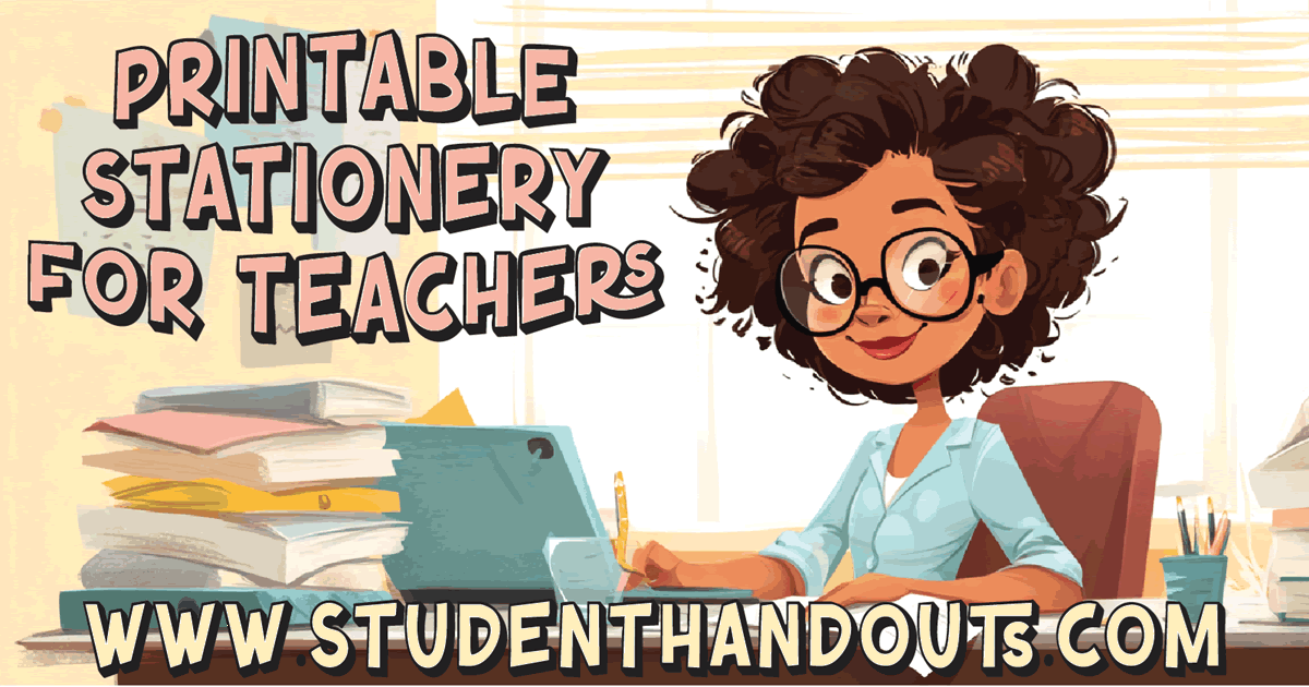 Printable Stationery for Teachers | Student Handouts