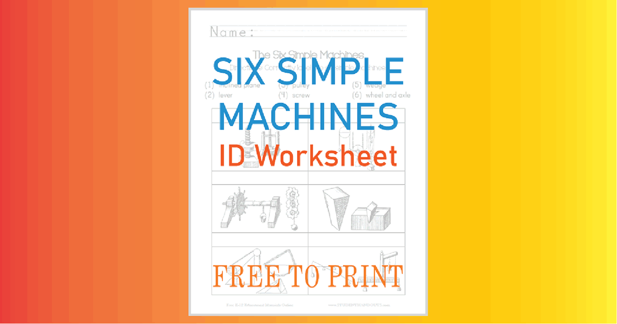 Identify the Six Simple Machines Worksheet | Student Handouts