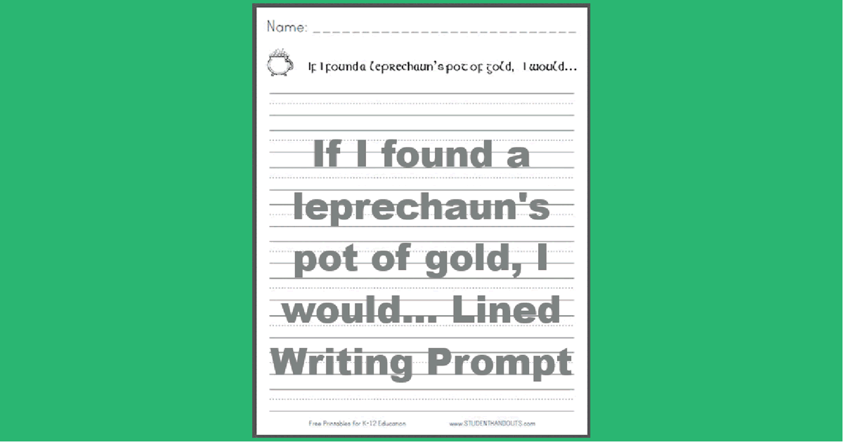 If I found a leprechaun's pot of gold, I would... Lined Writing Prompt ...