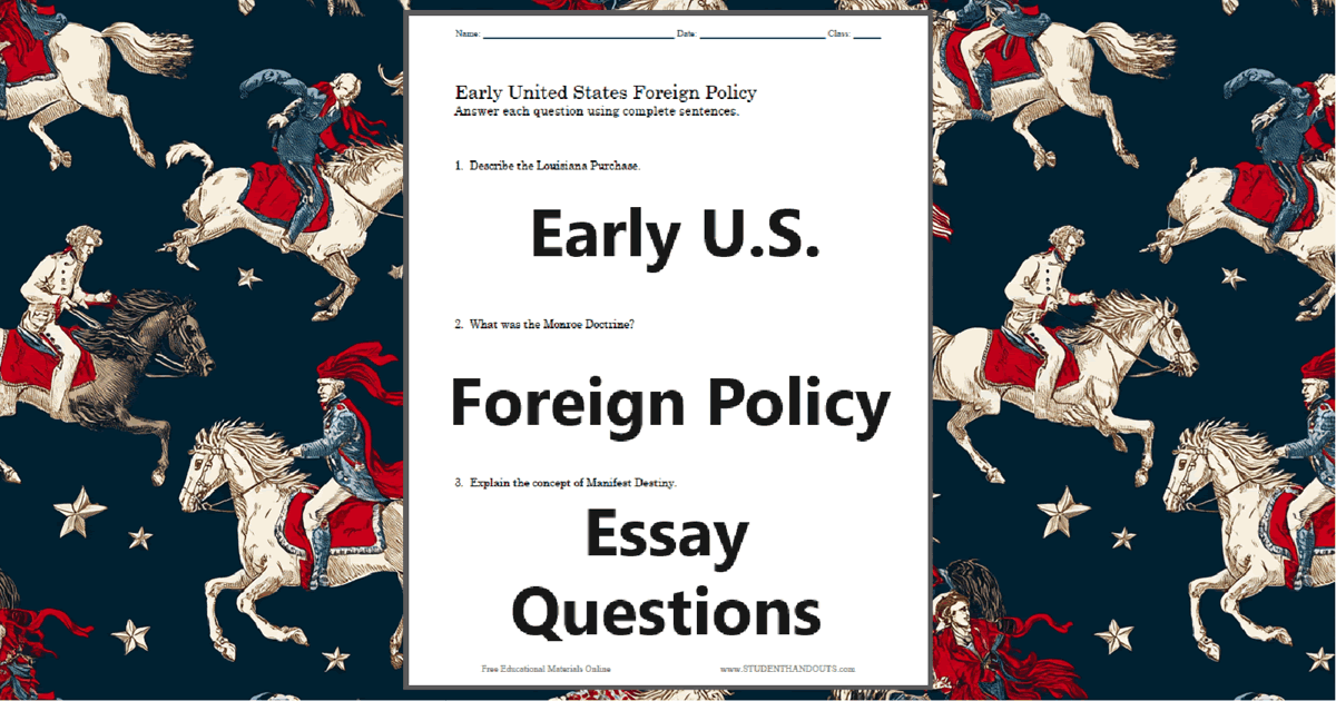 Early U.S. Foreign Policy Essay Questions | Student Handouts