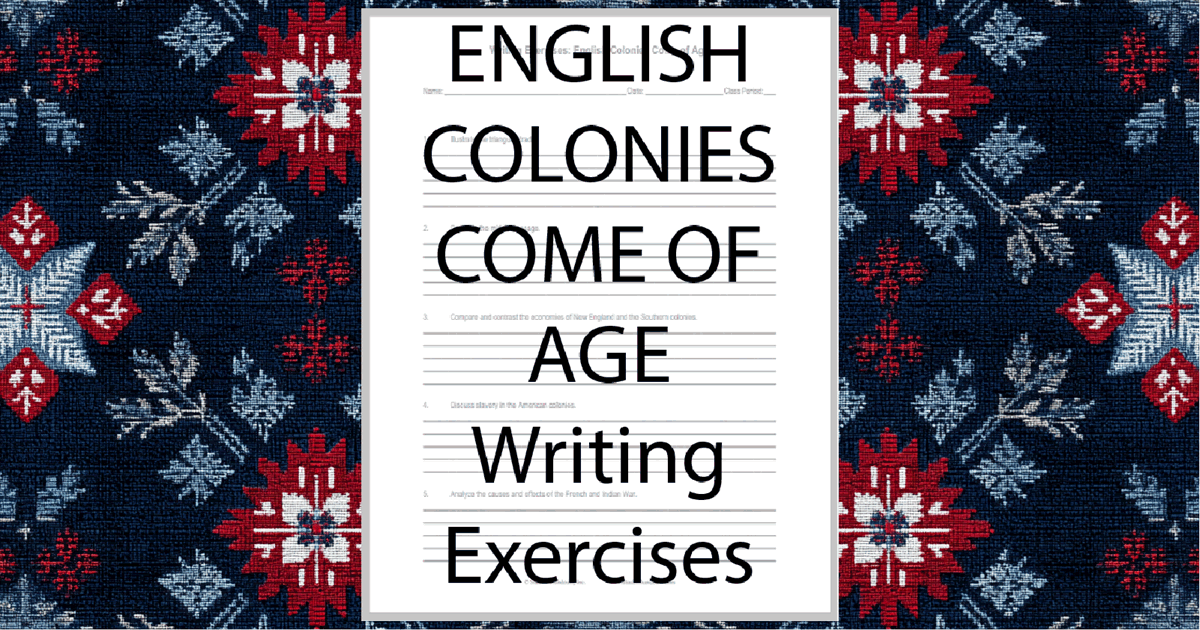 English Colonies Come of Age Writing Exercises | Student Handouts