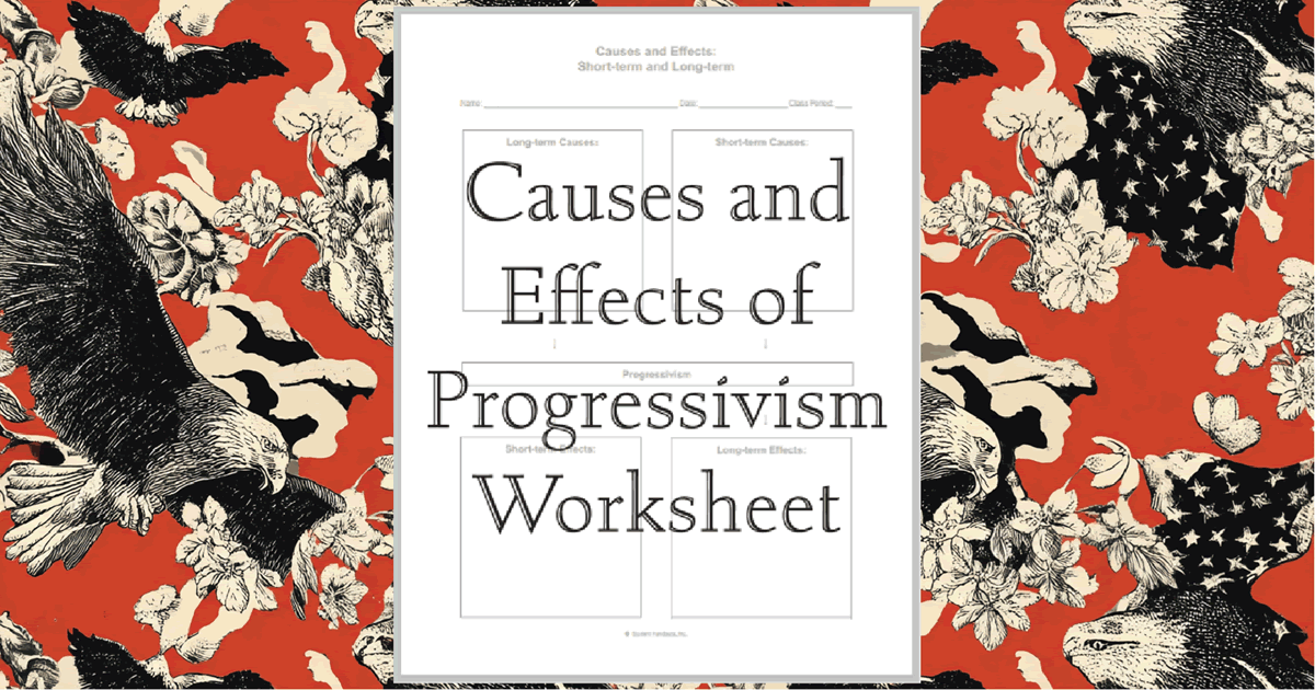 Causes and Effects of Progressivism Worksheet | Student Handouts