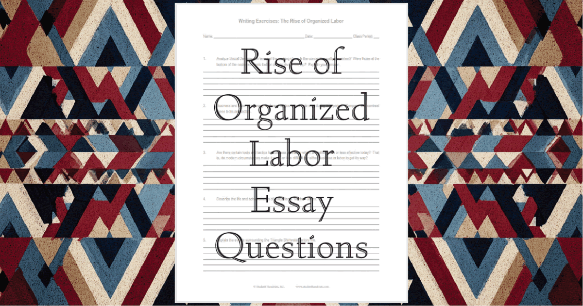 Rise of Organized Labor Essay Questions | Student Handouts