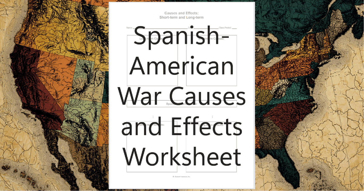 Spanish-American War Causes and Effects Worksheet | Student Handouts