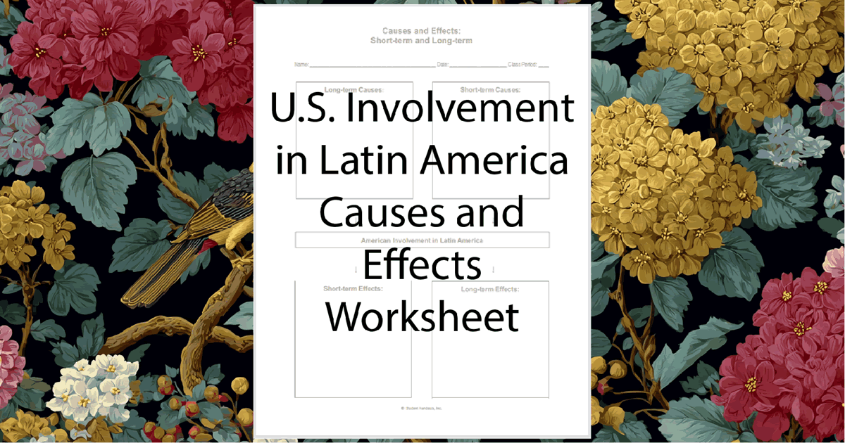 U.S. Involvement in Latin America Causes and Effects Worksheet ...