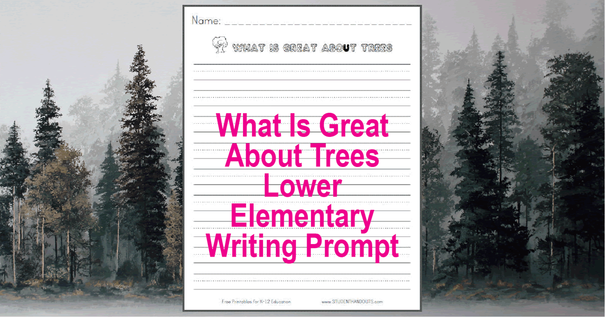 What Is Great About Trees Lined Writing Prompt | Student Handouts
