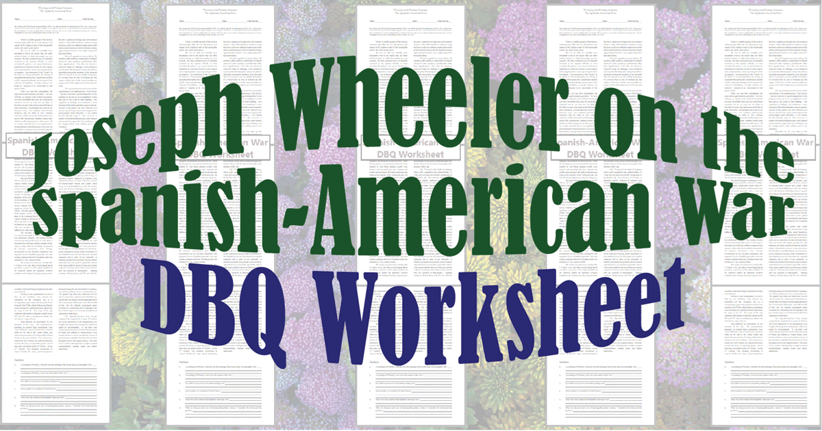 Joseph Wheeler on the Spanish-American War DBQ Worksheet | Student Handouts