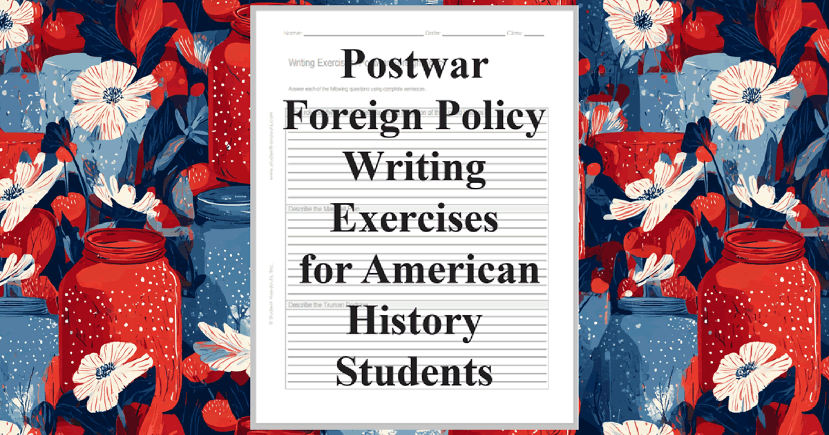 Postwar Foreign Policy Writing Exercises | Student Handouts