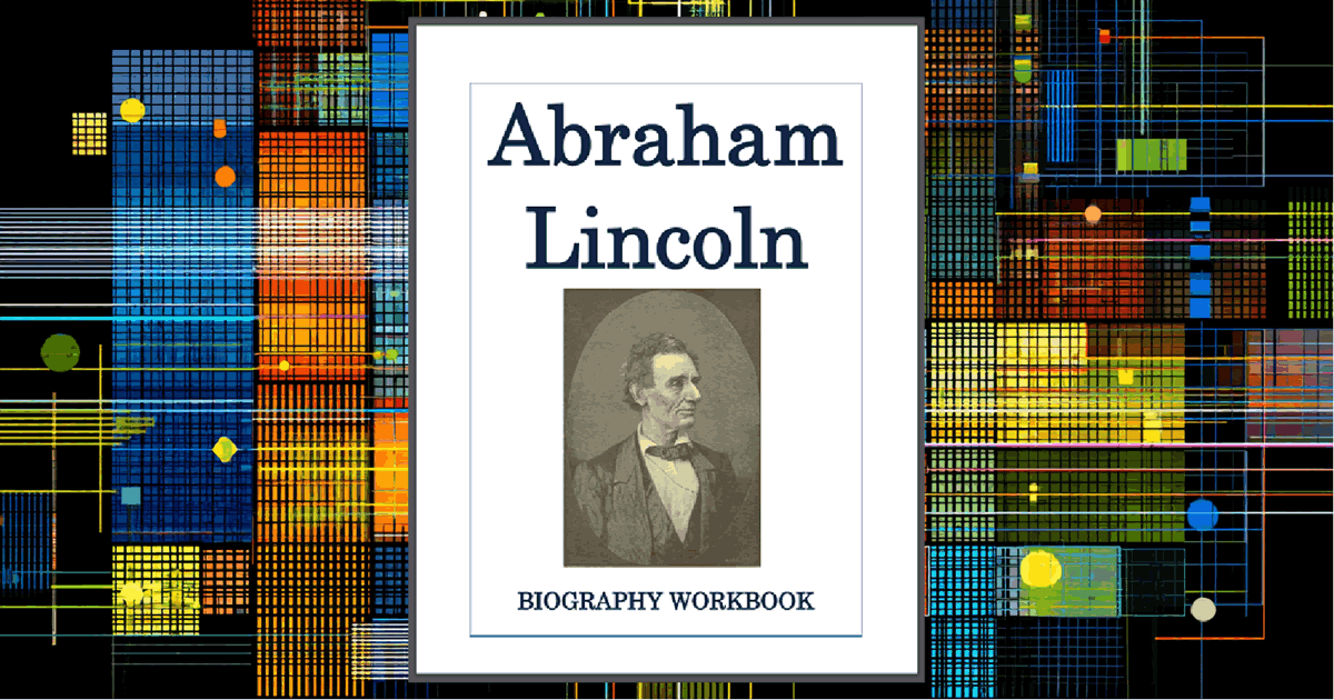 Abraham Lincoln Biography Workbook | Student Handouts