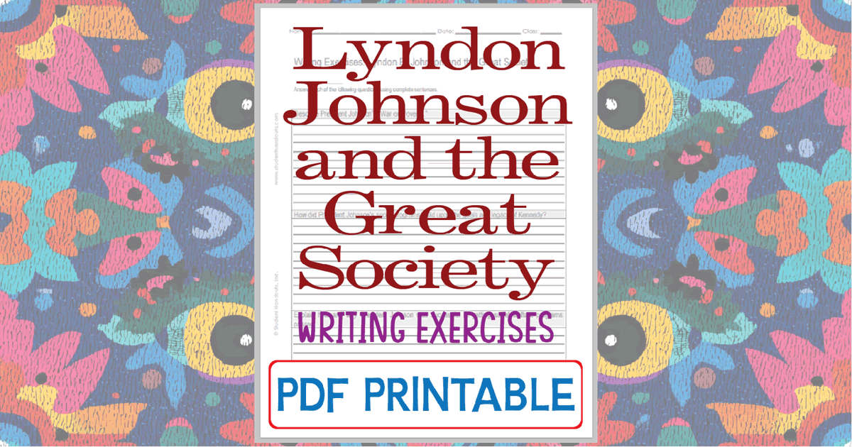 Lyndon Johnson and the Great Society Writing Exercises | Student Handouts