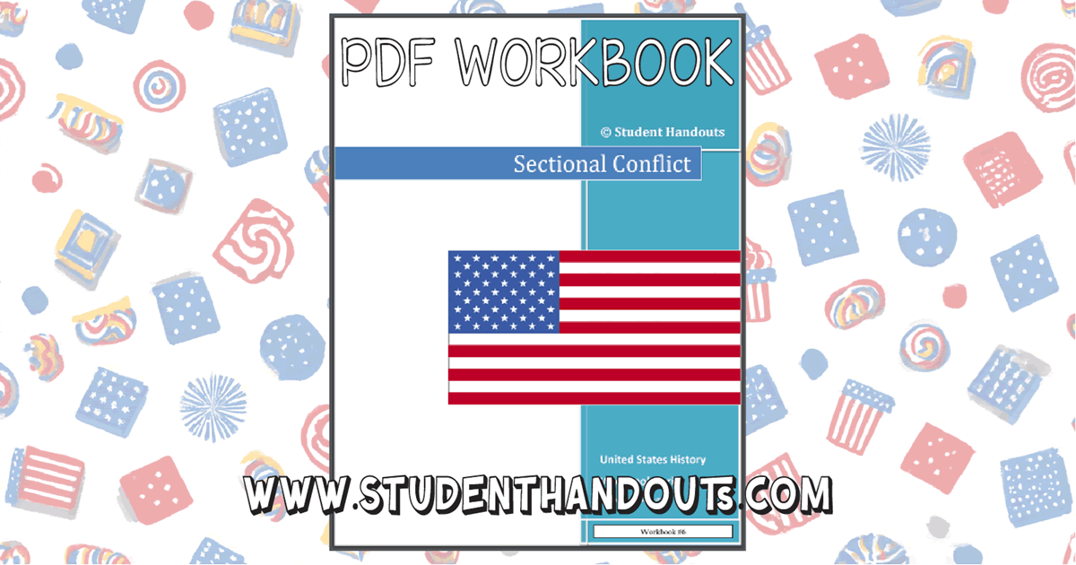 Sectional Conflict—U.S. History Workbook #6 | Student Handouts