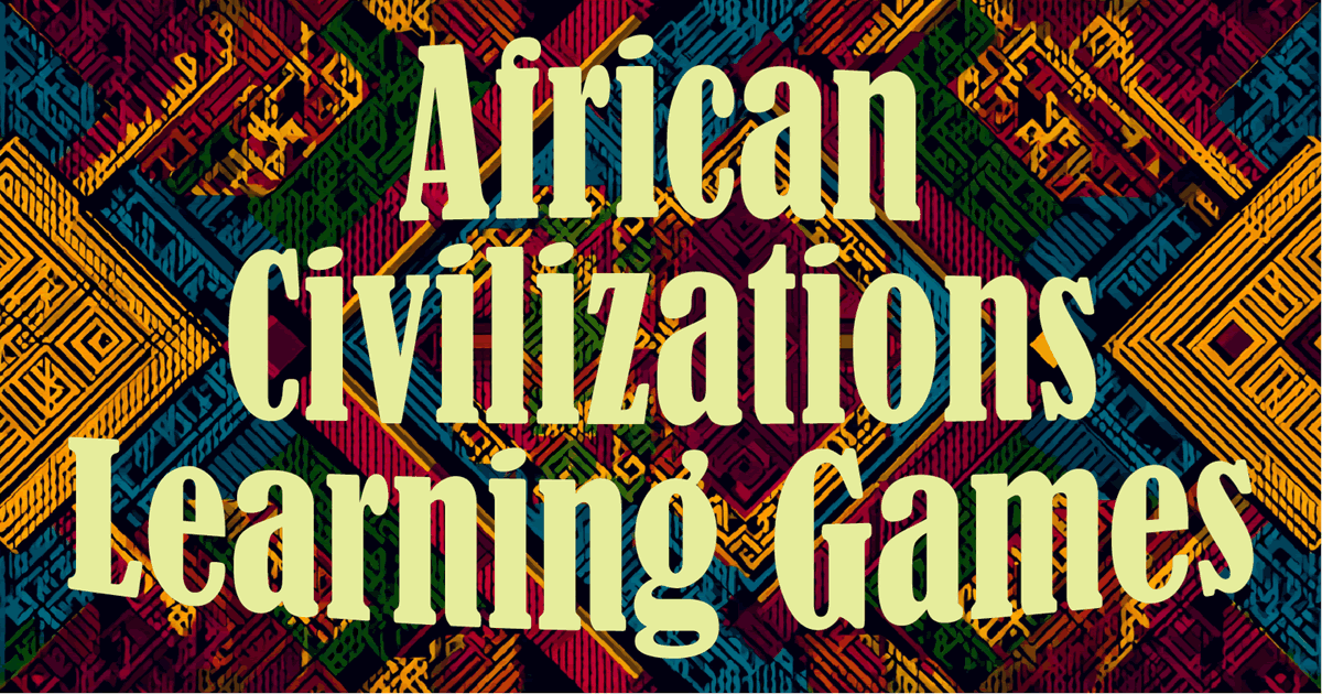 African Civilizations Learning Games | Student Handouts