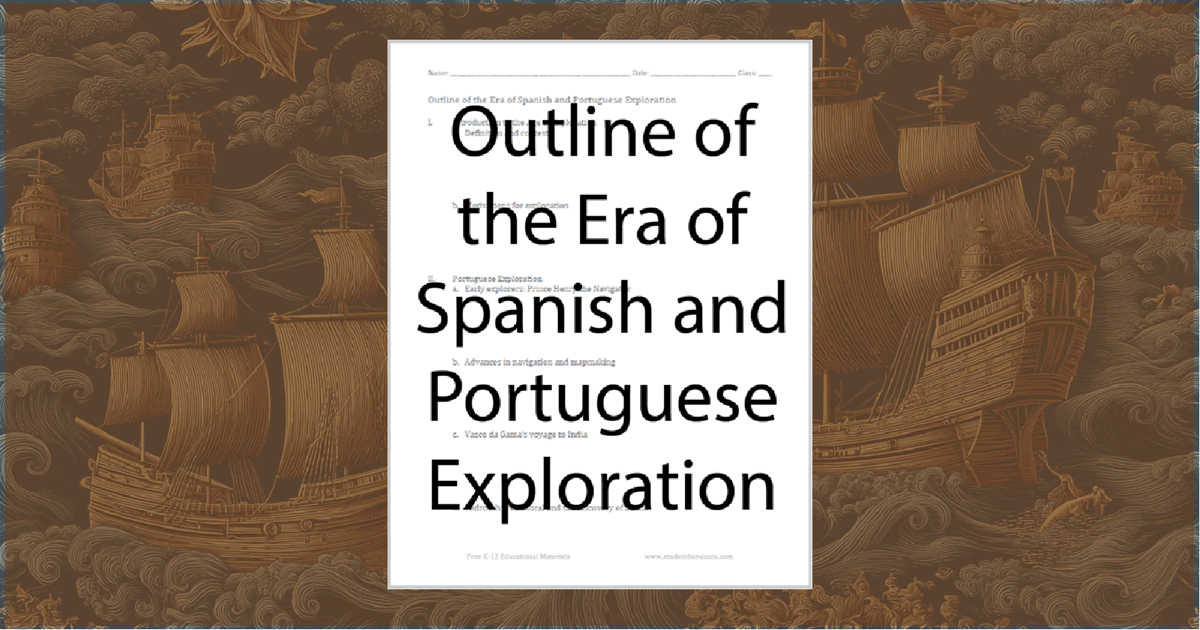 Era of Spanish and Portuguese Exploration Printable Outline | Student ...